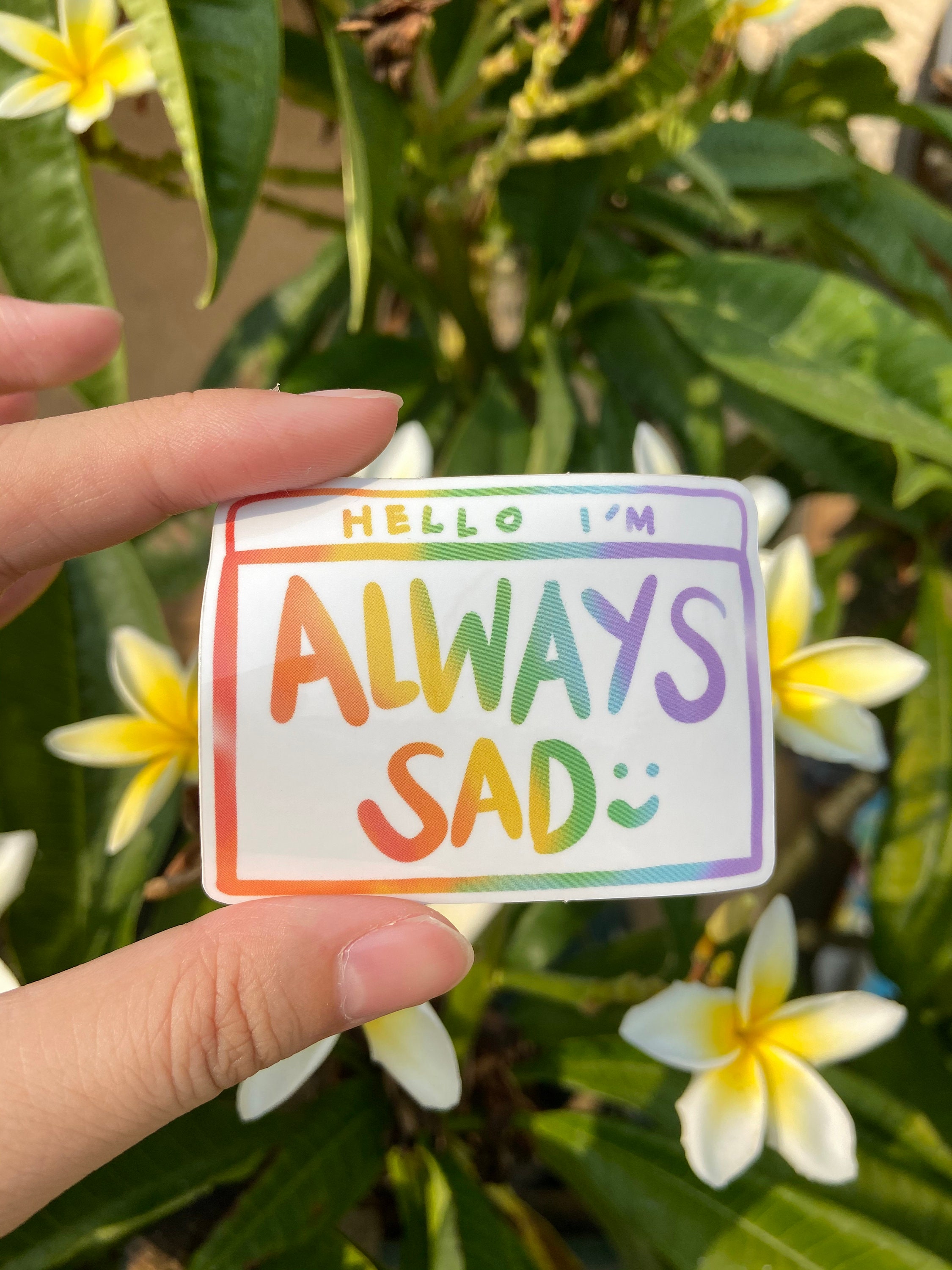 Always Sad Vinyl Sticker Sad Girl Sticker Sad Boy Sticker - Etsy