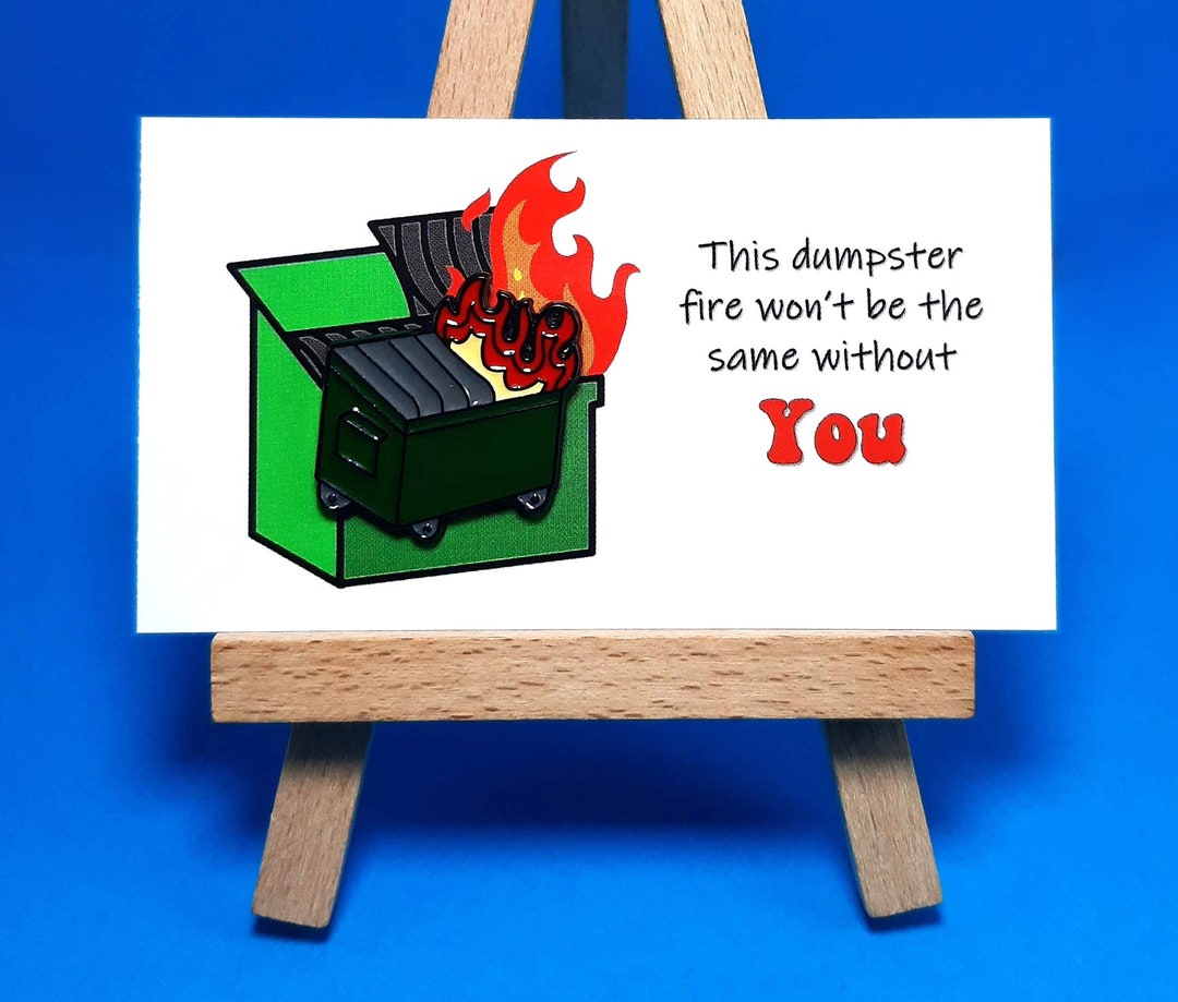 Good Luck Card W Dumpster Fire Pin - This Dumpster Fire Won't Be the ...