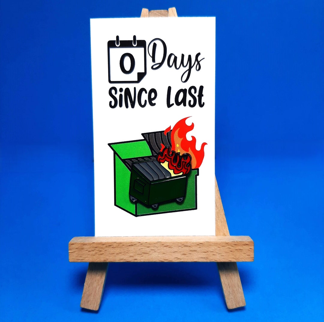 Funny Card W Dumpster Fire Pin - 0 Zero Days Since Last Dumpster Fire SKU CA-1263 - Etsy
