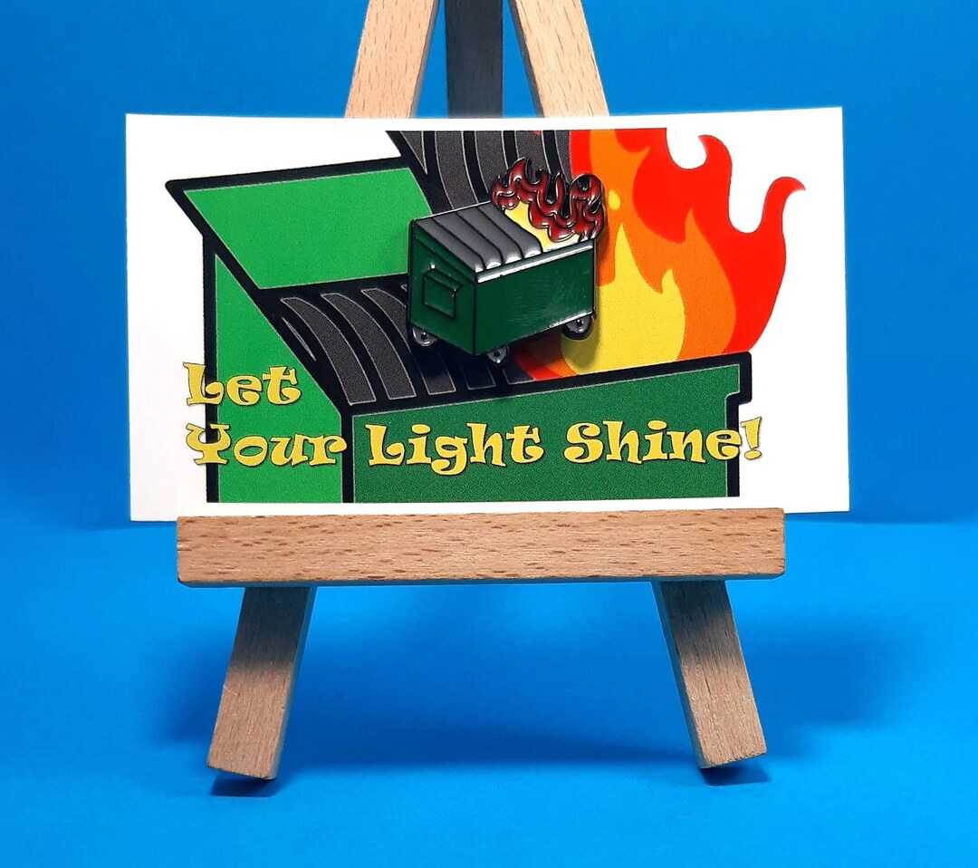Motivational Card W Dumpster Fire Pin Let Your Light Shine Dumpster ...