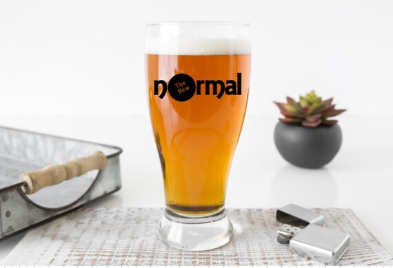 The New Normal Beer Pilsner Pub Glass Fathers Day Gift | Etsy