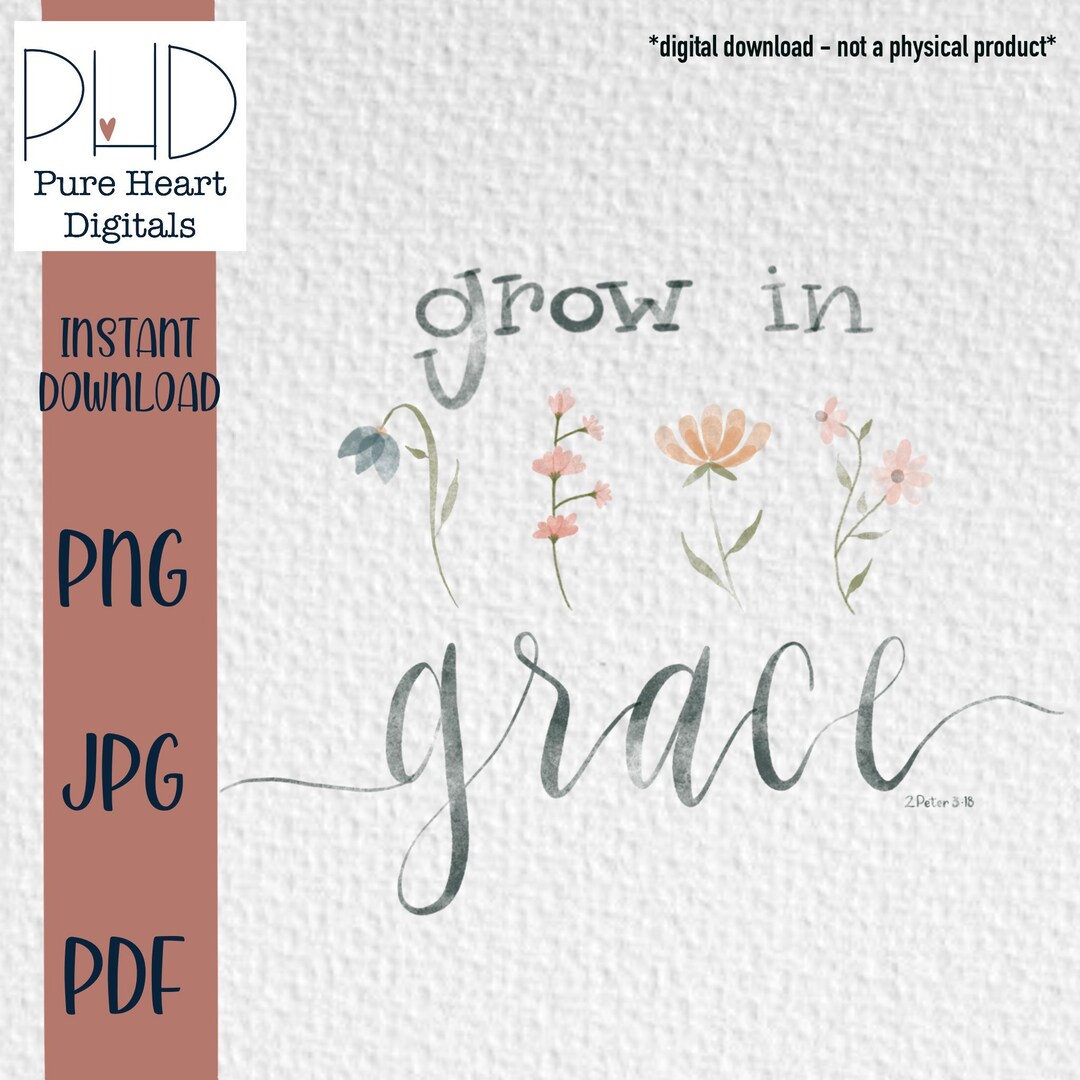 Grow in Grace PNG | Faith Based Watercolor JPG | Floral Inspirational ...