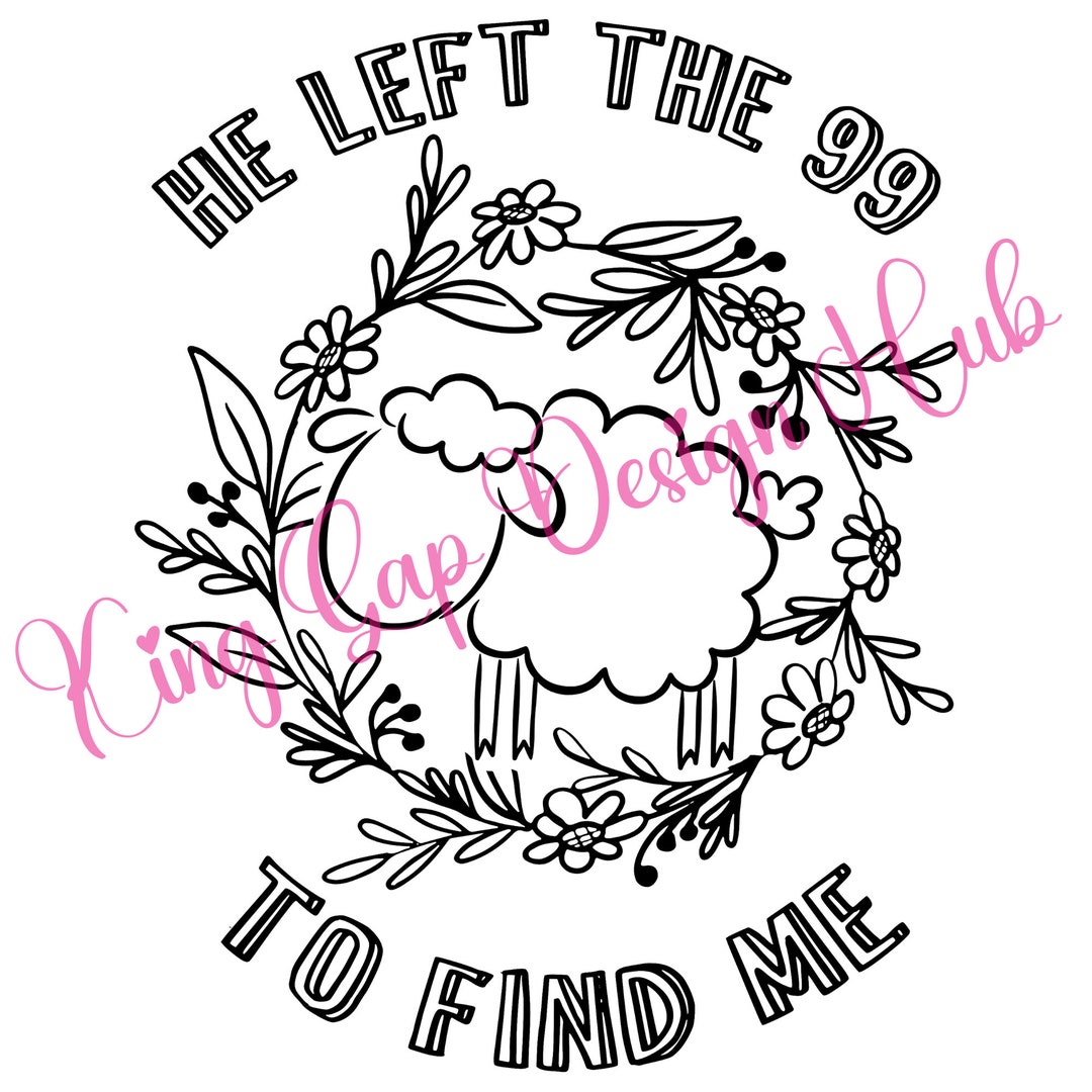 He Left the 99 to Find Me Cute Christian T-shirt PNG Christian Tumbler ...