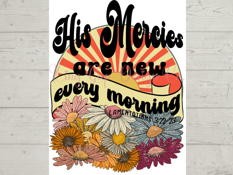 His Mercies Are New Each Morning T-shirt PNG Retro Sun Retro Letters ...