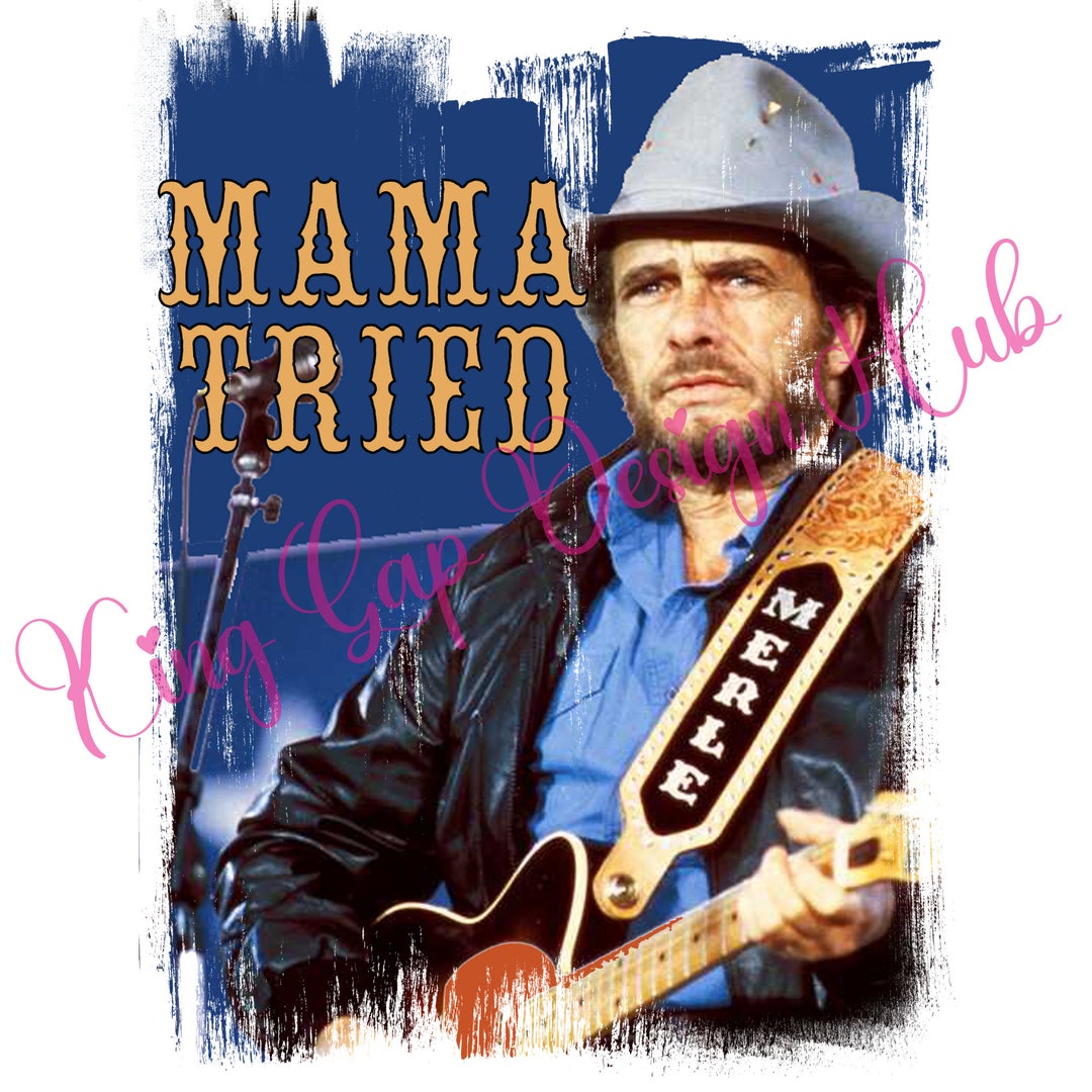 Merle Haggard Unisex T-shirt PNG Mama Tried Country Lyrics PNG Gift for ...