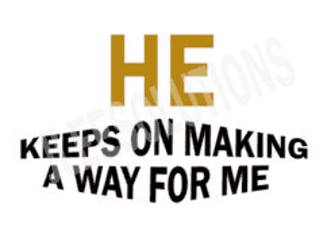 Custom Digital Download he Keeps on Making A Way for Me SVG-PNG-1 ...