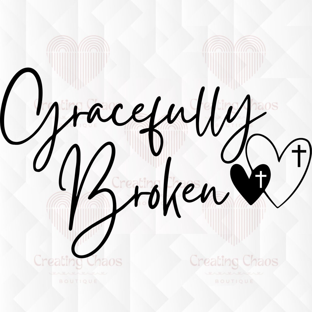 Gracefully Broken, Digital Download File, SVG PNG JPEG, Cross Heart ...