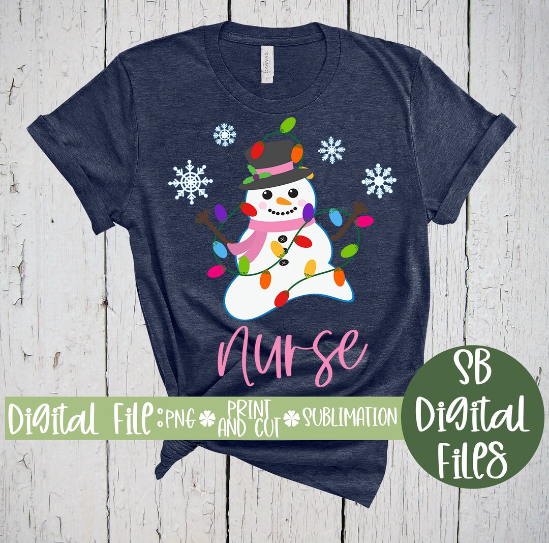 Snowman Nurse Png, Nurse Gift, Nurse Shirts, Print and Cut, Sublimation ...