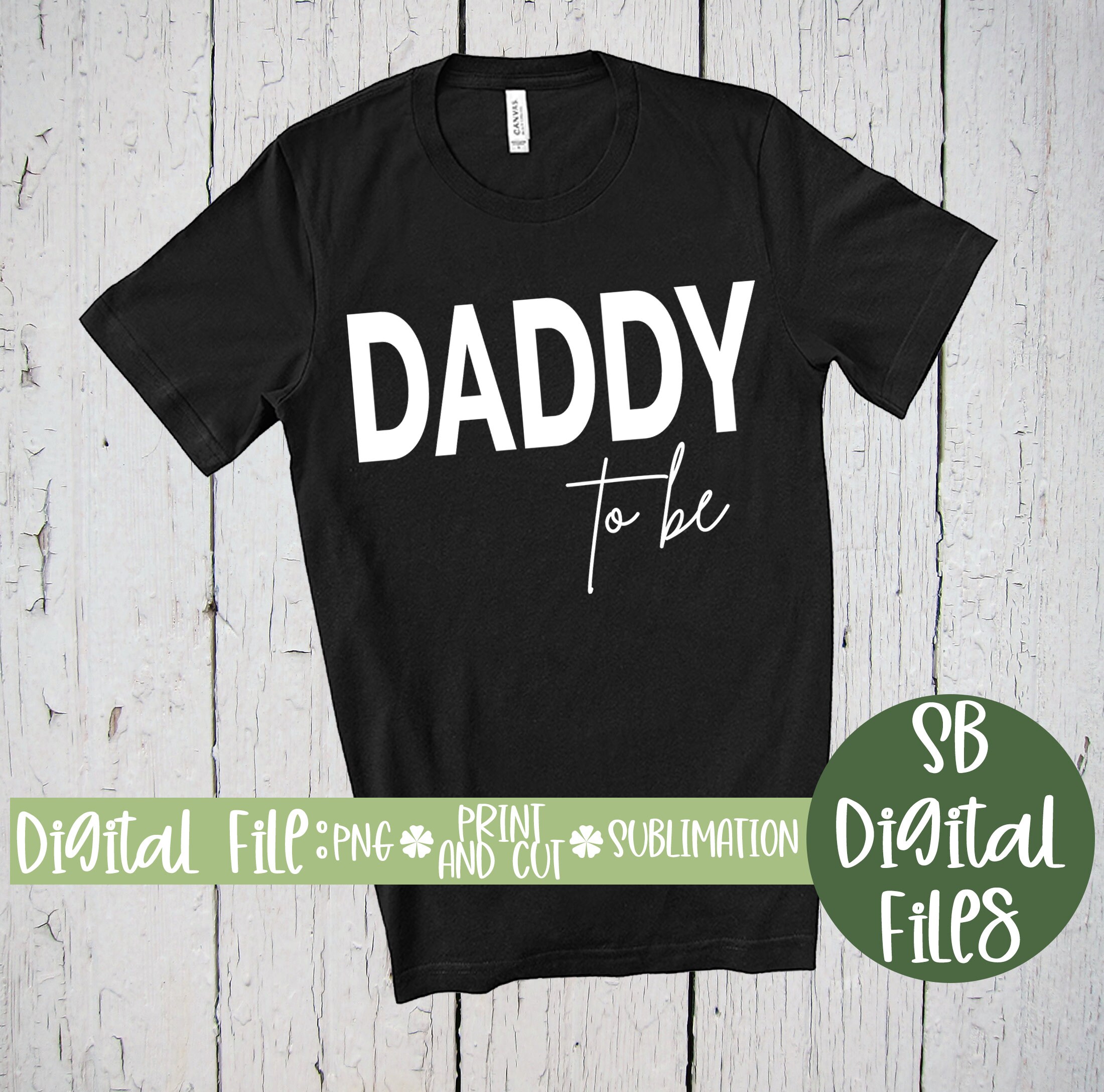 Daddy To Be Svg Daddy Svg Sublimation Png Matching Shirts | Etsy
