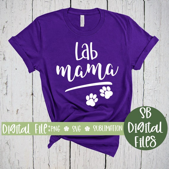 Lab Mama Svg Fur Mama Shirt Sublimation PNG Dog Mama | Etsy