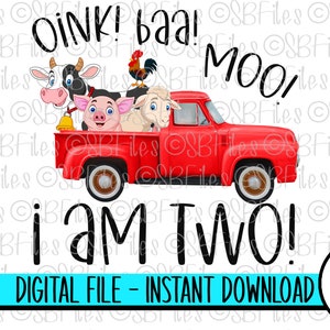 Oink Baa Moo I Am Two PNG File, Red Truck 2nd Birthday, DIY Crafters ...