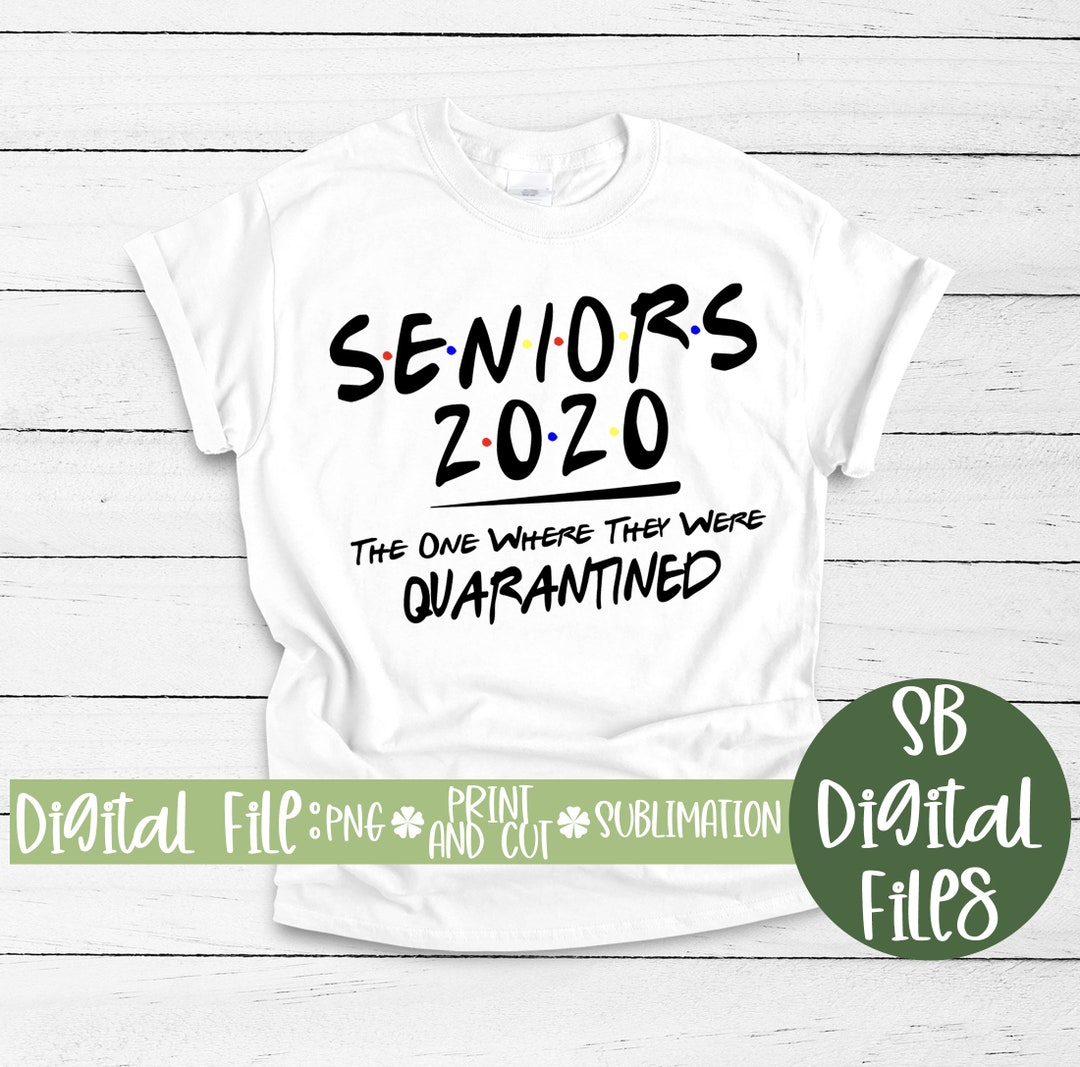 Senior 2020 the One Where They Were Quarantined Svg - Etsy