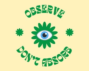 Observe Dont Absorb - Etsy