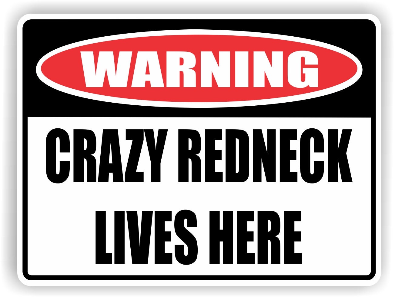 Funny Warning Sign Vinyl Sticker Decal CRAZY REDNECK LIVES - Etsy