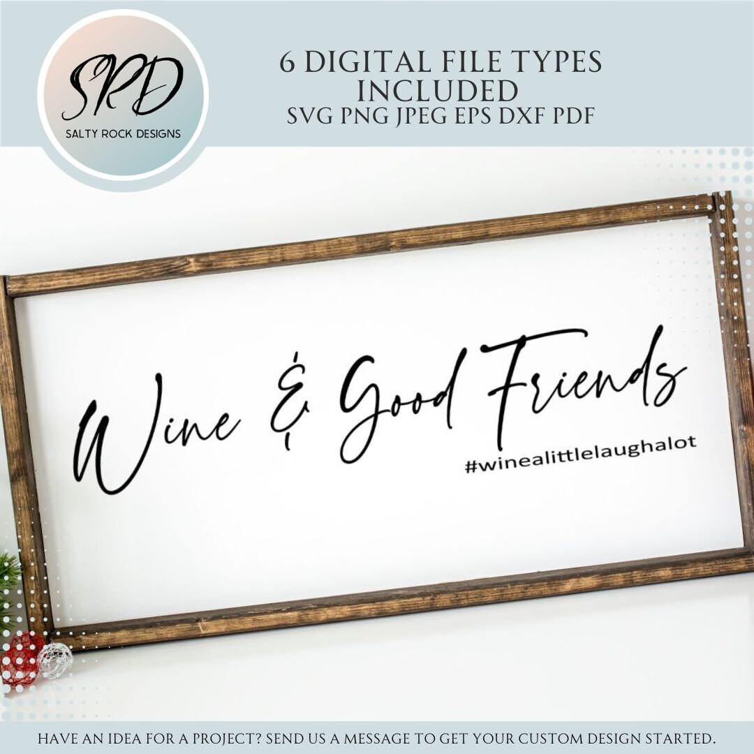 Wine Svg, Wine and Good Friends Svg, Wine Sign Svg, Liquid Therapy ...