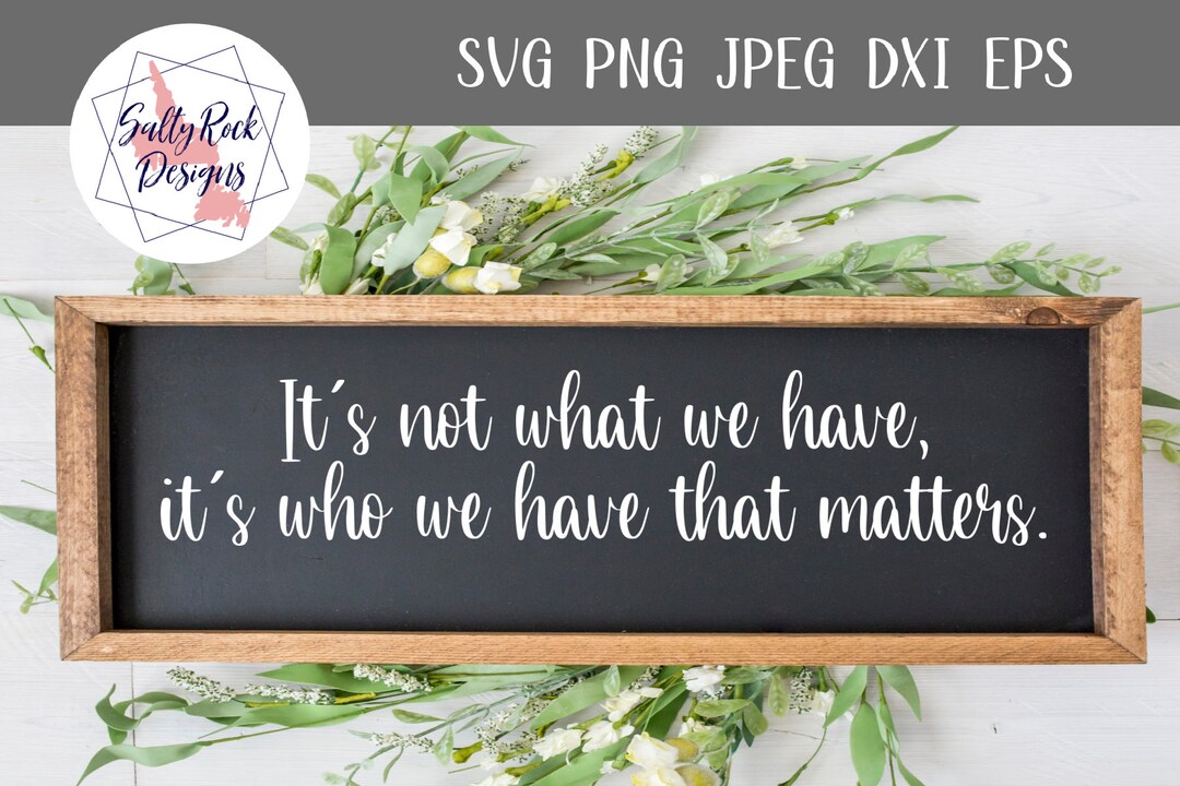 Who We Have SVG, Not What We Have Svg, Cricut, Silhouette, Dxf, Png ...