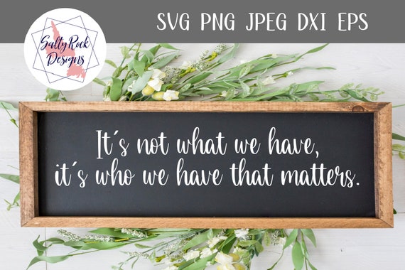 Who We Have SVG Not What We Have Svg Cricut Silhouette | Etsy