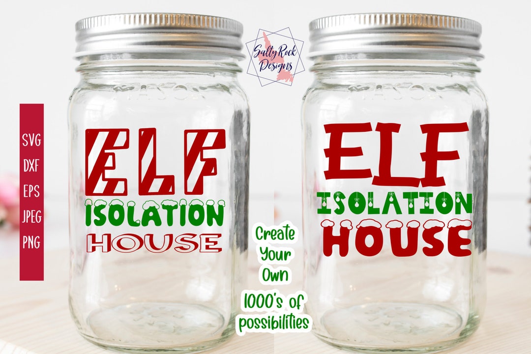 Elf Isolation SVG, Elf Isolation House SVG, Elf Isolation Jar Svg, Elf ...
