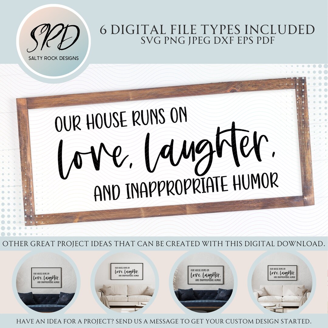 Our House Runs on Love Laughter and Inappropriate Humor Svg Funny Home ...