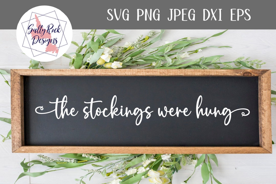 The Stockings Were Hung SVG, Stockings Svg, Christmas Svg, Stocking ...