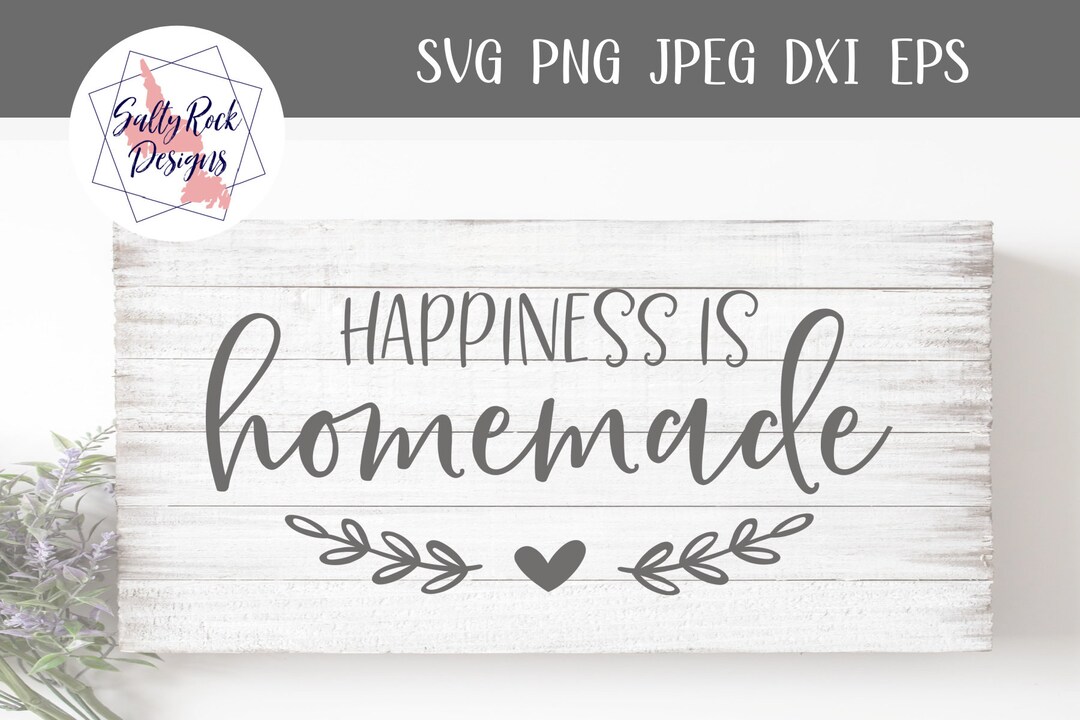 Happiness is Homemade Svg Family Sign Svg Farmhouse Sign Svg Family ...