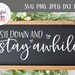 Sit Down & Stay Awhile SVG, Farmhouse Sign Svg, Farmhouse Svg, Relax ...