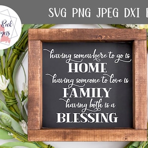 Having Somewhere to Go is Home SVG Having Someone to Love is - Etsy
