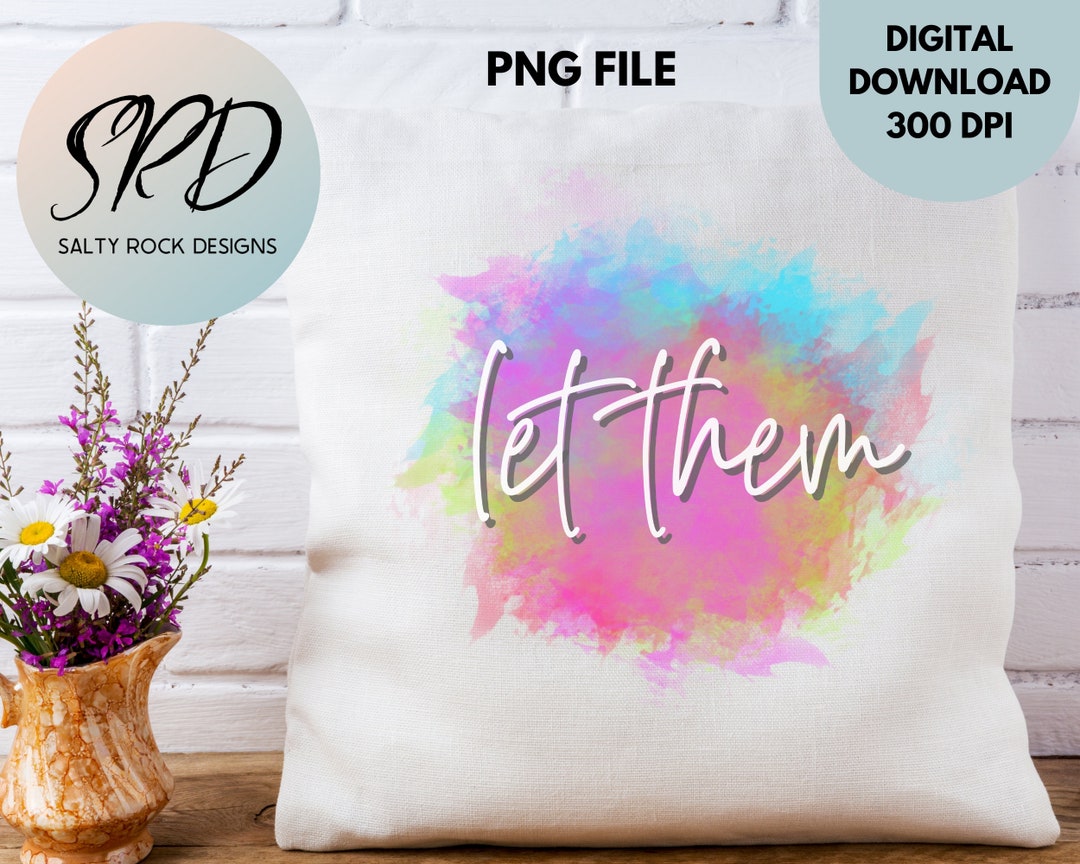 Let Them Png, Let Them Design, Let Them Saying, Let Them Shirt Design ...