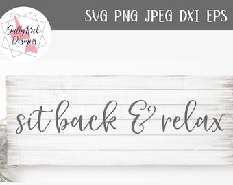 Sit Back Relax Svg - Etsy