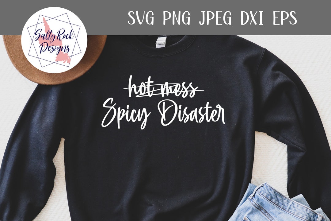 Hot Mess SVG, Spicy Disaster Svg, Cricut Cut File, Silhouette Cut File ...