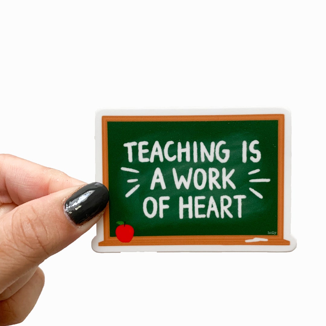 Teaching is A Work of Heart Chalkboard Sticker - 3" Vinyl Sticker ...