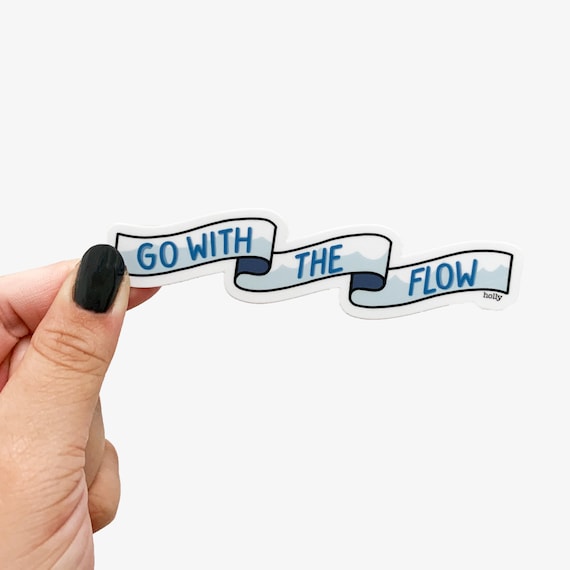 Go With The Flow Sticker 3 Vinyl Sticker Quote | Etsy