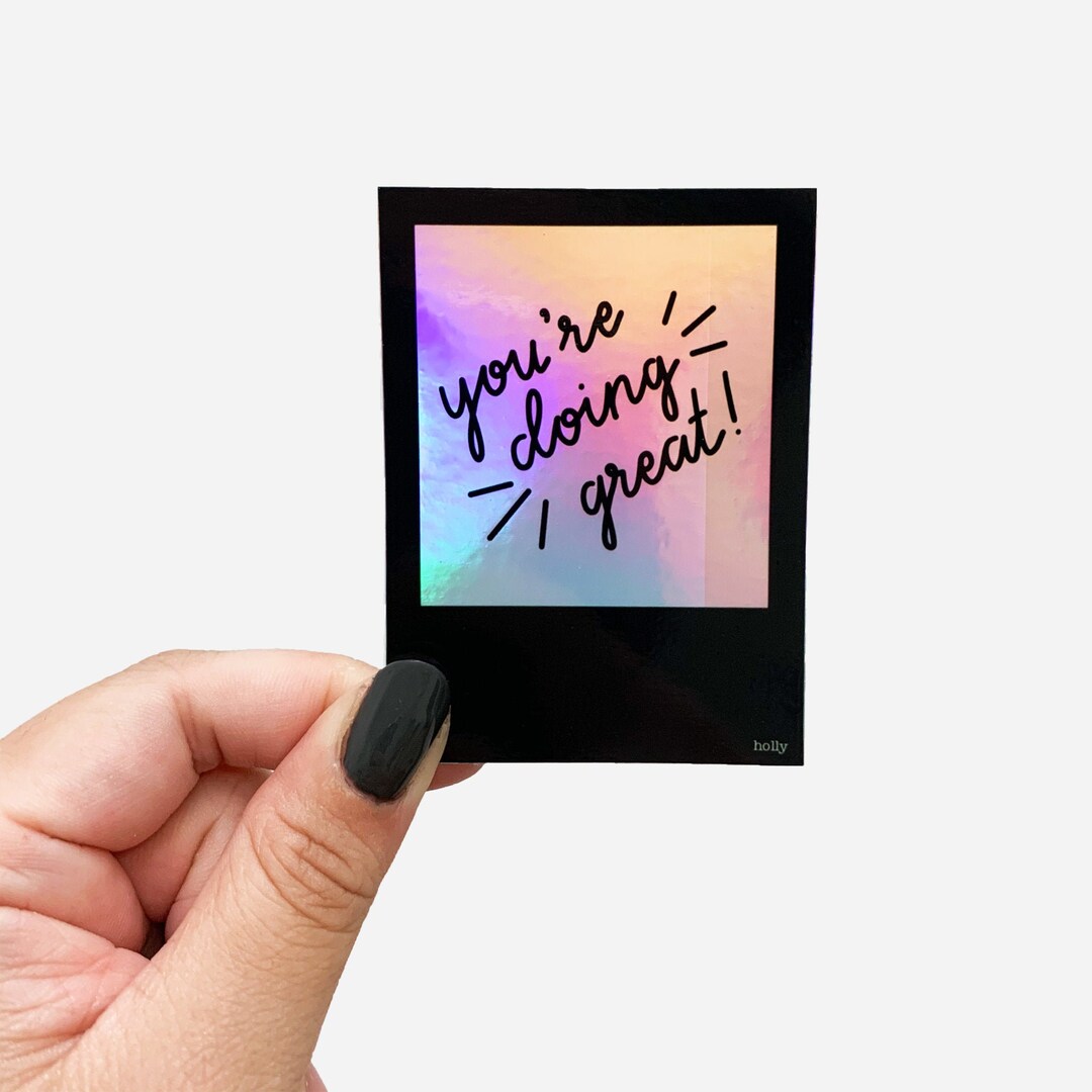 Holographic Polaroid You're Doing Great Sticker - 3" Vinyl Sticker ...