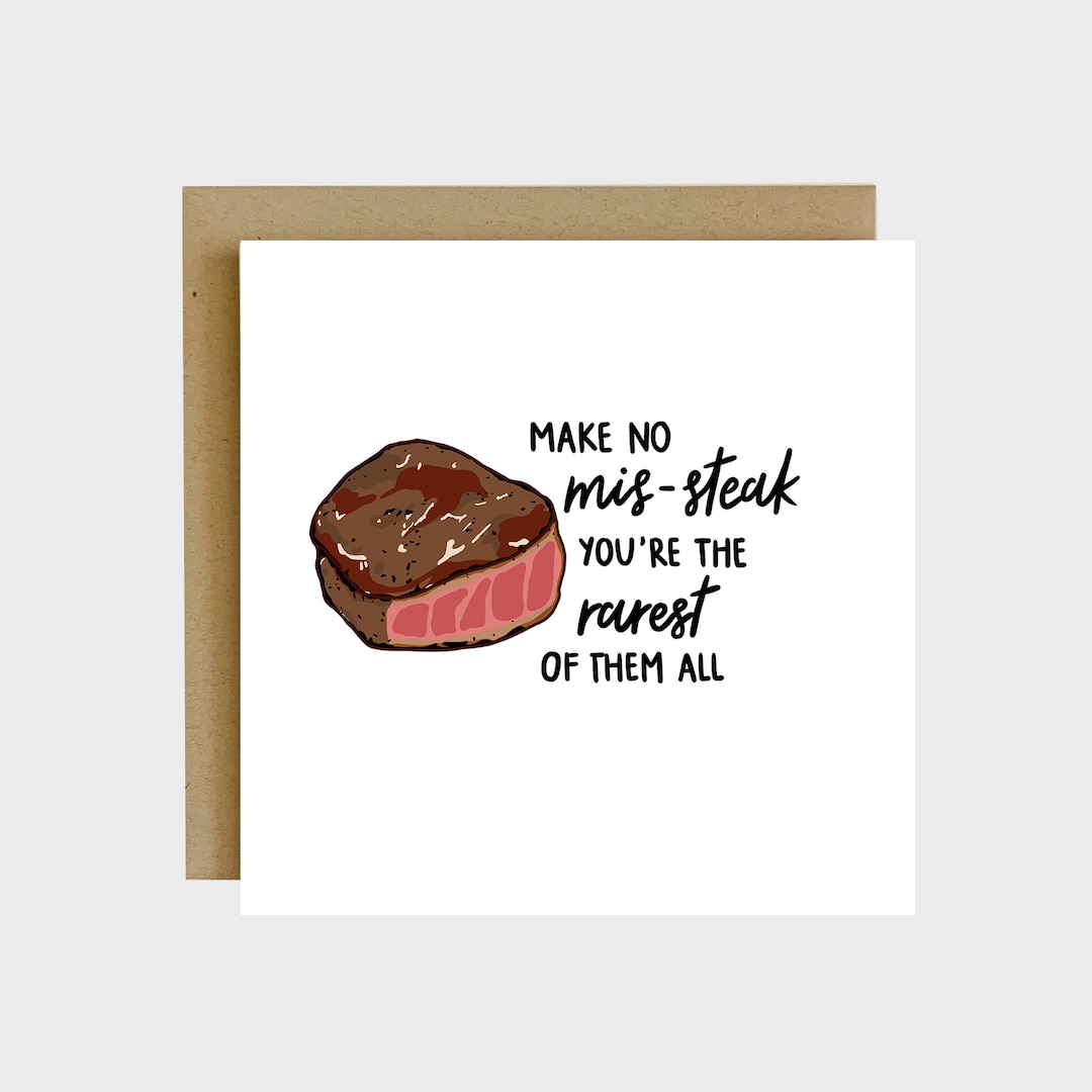 Make No Mis Steak Youre The Rarest Of Them All Pun Greeting Card Steak