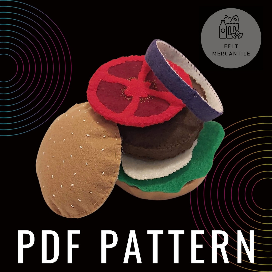 Felt Burger & Toppings PDF Pattern – DIY Felt Hamburger Play Food ...
