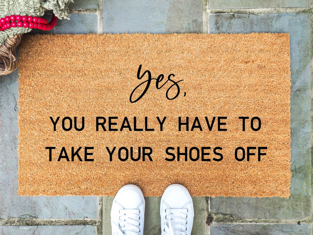 Shoes off Doormat /remove Your Shoes Doormat / Funny Doormat / Take off ...