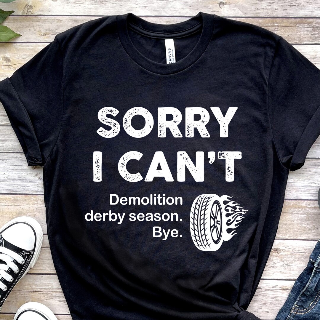 Demolition Derby Funny Shirt, Demolition Derby Gifts, Derby Tshirt ...