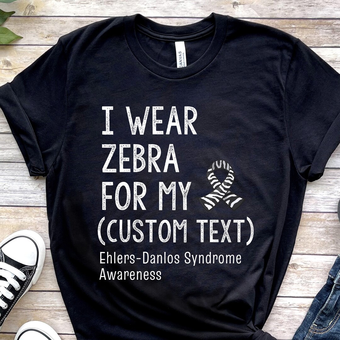 Eds Shirt, Eds Zebra, Eds Awareness Shirt, Ehlers Danlos Syndrome Shirt ...