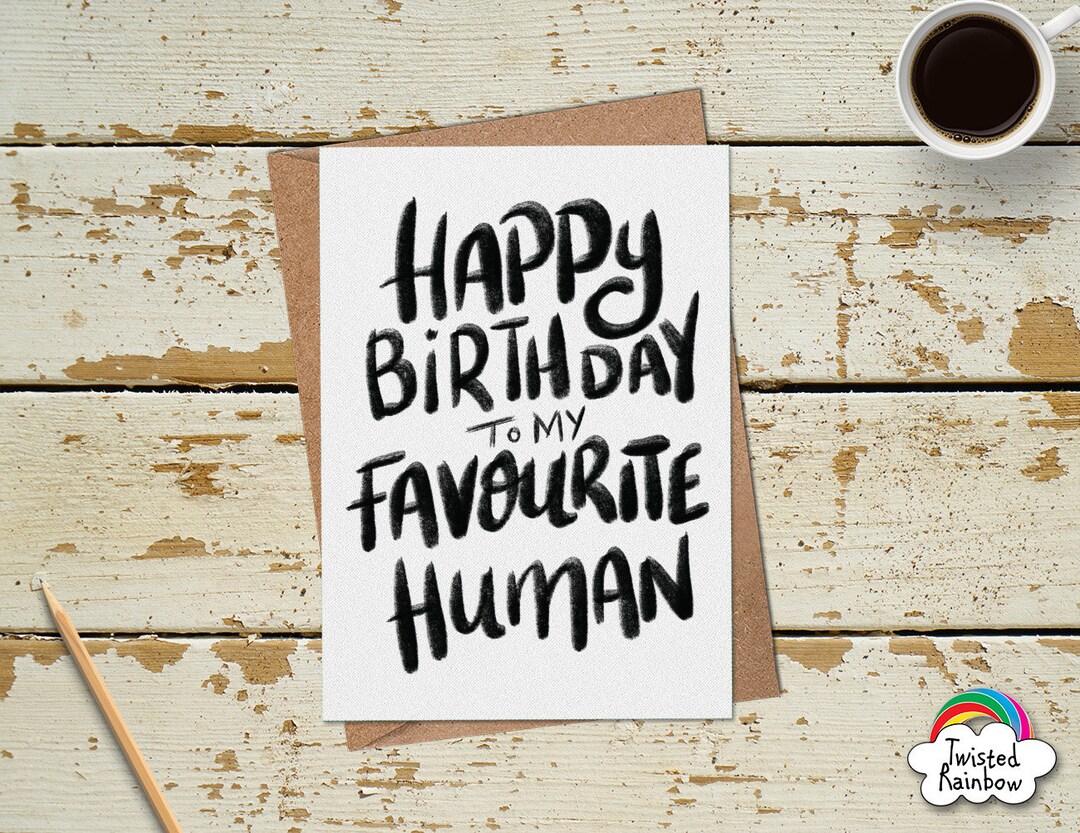 Happy Birthday to My Favourite Human Card, Cute Birthday Card for Him ...