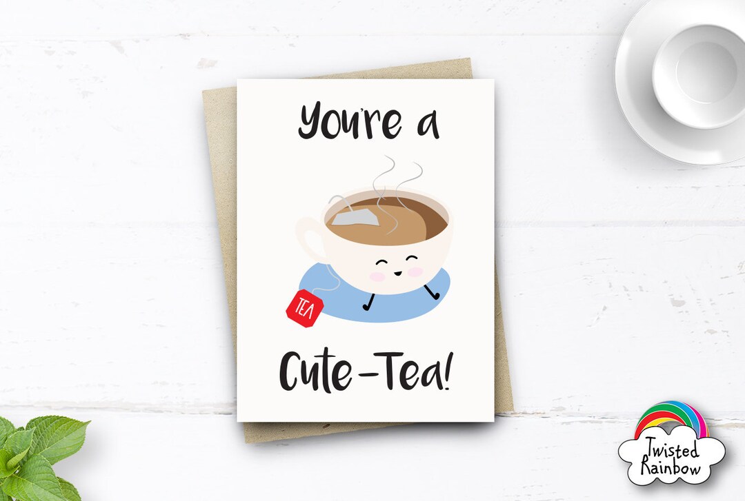 You're a Cute Tea, Funny Card for Her Him Girlfriend Boyfriend, Funny ...