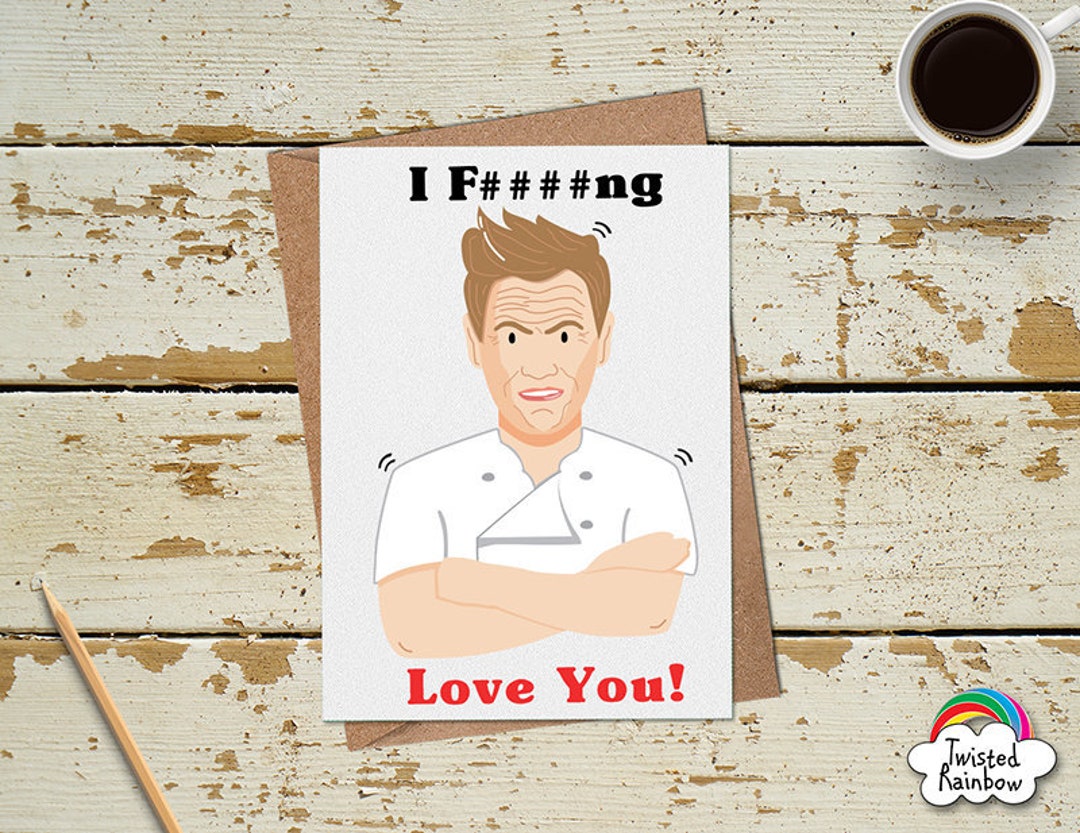 Gordon Ramsay Card, Funny Card for Him Her Girlfriend Boyfriend, Funny ...