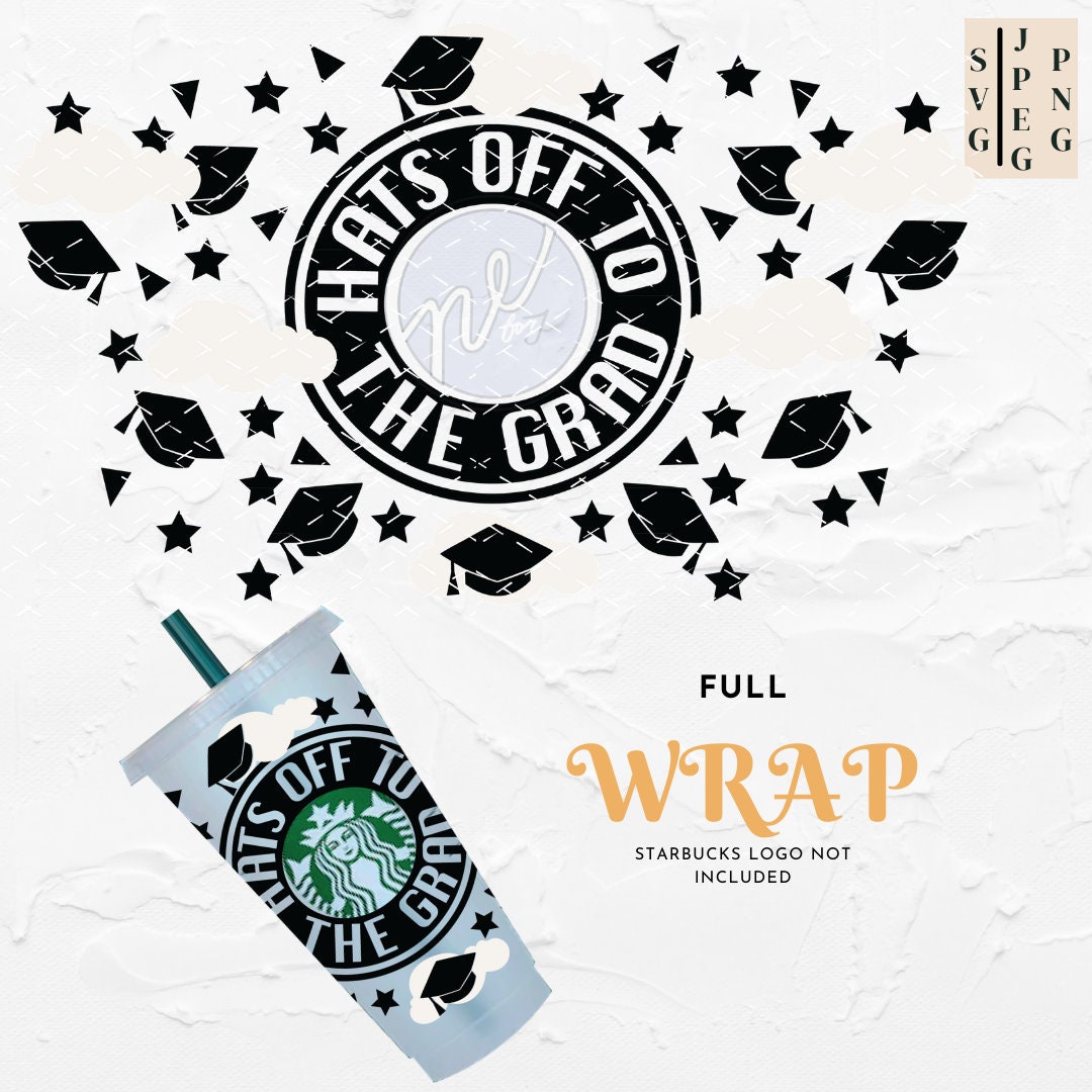 Hats off to the Grad Starbucks Cup SVG - Etsy