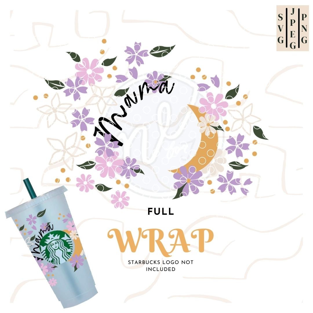 Mama Floral Moon Starbucks Cup SVG PNG JPEG Wrap - Etsy