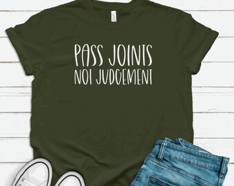 Pass Joints Not Judgement Shirt - Etsy