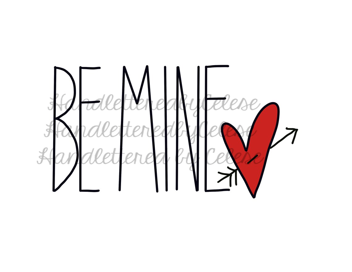Be Mine SVG,PNG,JPG Digital Files, Cricut and Sillouette User Friendly ...