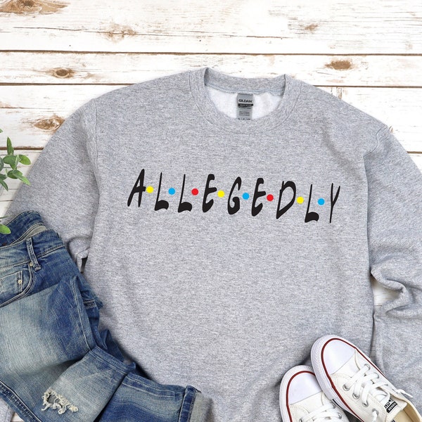 Allegedly Sweatshirt - Etsy