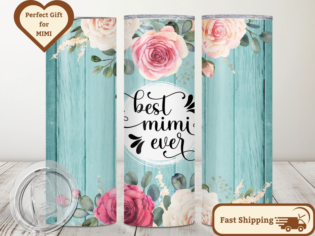 MIMI Tumbler, Floral Best MIMI Ever Gift, Mimi Water Bottle, Mimi ...