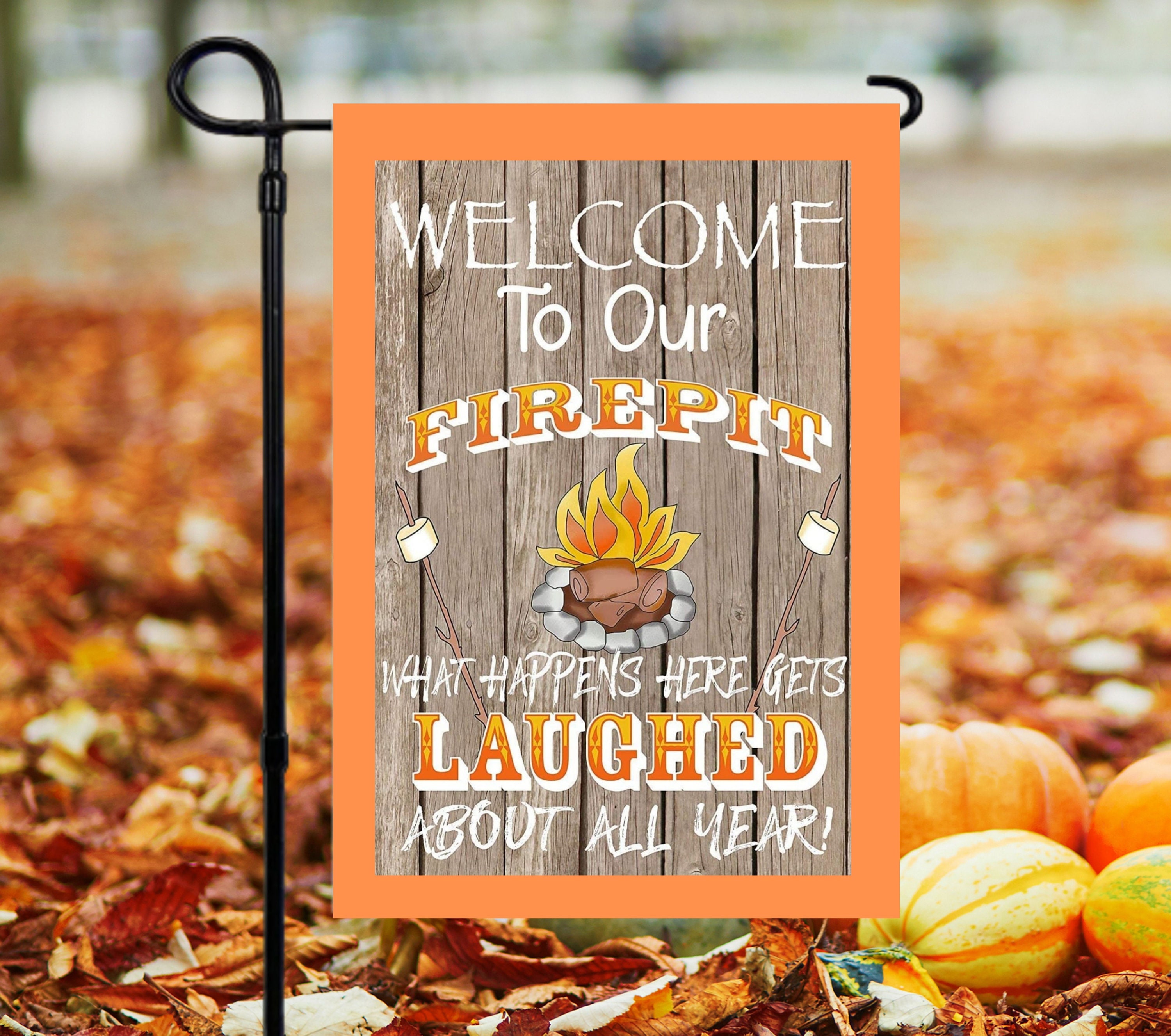 Welcome to Our Fire Pit Garden Banner, Feel Good Yard Sign, Garden Flag ...