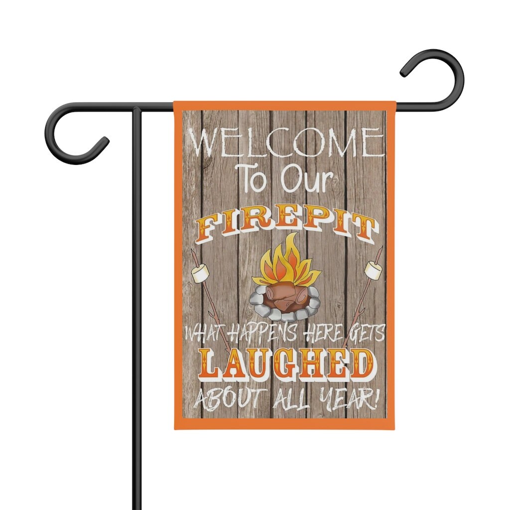 Welcome to Our Fire Pit Garden Banner, Feel Good Yard Sign, Garden Flag ...