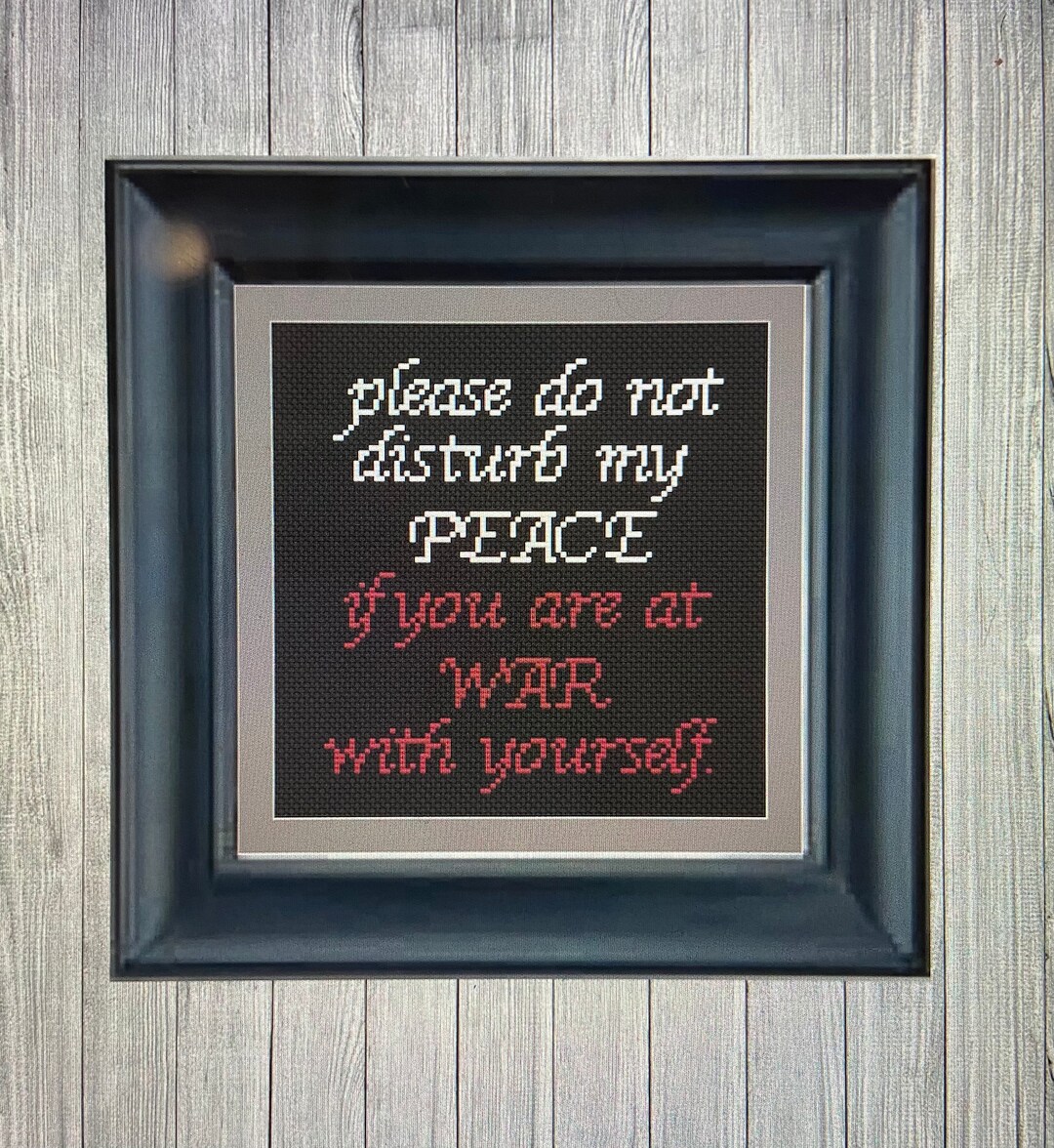 Please Do Not Disturb My PEACE If You Are at WAR With Yourself Cross ...
